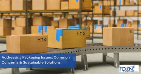 Addressing Packaging Issues Sustainable Solutions Folene