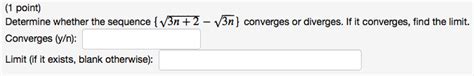 Solved 1 Point Determine Whether The Sequence 3n2−3n
