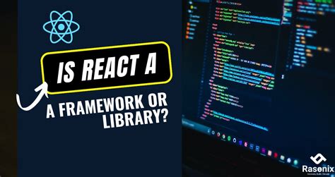 Is React A Framework Or Library Why It Matters For Your Code