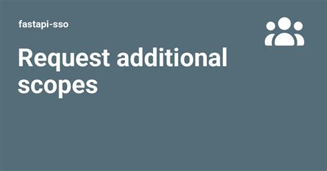 Request Additional Scopes Fastapi Sso