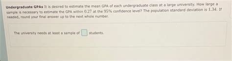 Solved Undergraduate GPAs It Is Desired To Estimate The Mean Chegg Com