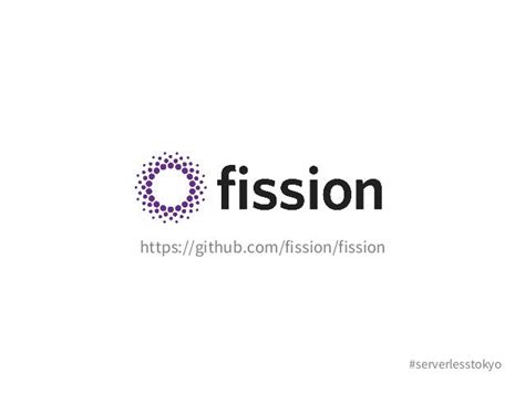 Fission で 始める Containerless Kubernetes Serverlesstokyo