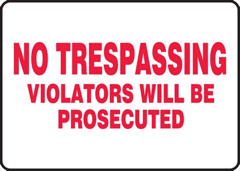 No Trespassing Violators Will Be Prosecuted Safety Sign Matr532