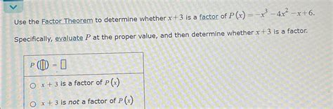Solved Use The Factor Theorem To Determine Whether X 3 ﻿is A