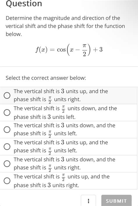 Solved Question Determine The Magnitude And Direction Of The Vertical Shift And The Phase Shift