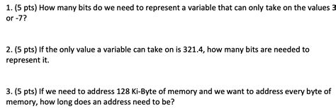 Solved 1 5 Pts How Many Bits Do We Need To Represent A