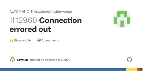Connection Errored Out AUTOMATIC Stable Diffusion Webui Discussion GitHub