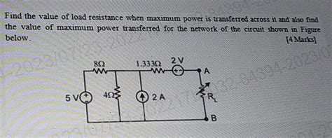 Solved Find The Value Of Load Resistance When Maximum Power Chegg