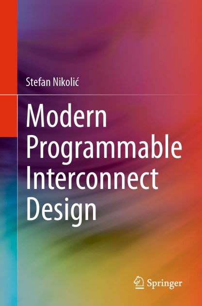 Modern Programmable Interconnect Design By Stefan Nikolic Hardcover