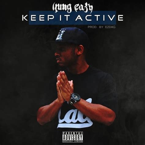 Stream Yung Eazy Keep It Active By Iamyungeazy Listen Online For Free On Soundcloud
