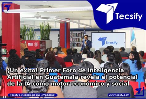¡un éxito Primer Foro De Inteligencia Artificial En Guatemala Revela El Potencial De La Ia Como