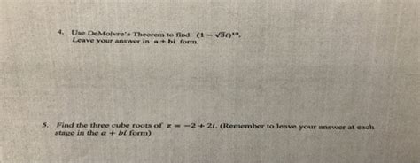 Solved 4 Use Demoivres Theorem To Find 1 Leave Your