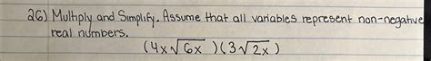 Solved Multiply And Simplify Assume That All Variables