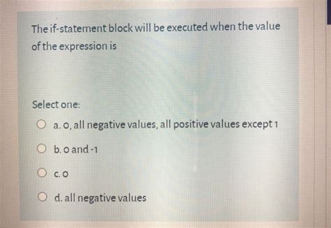 The If Statement Block Will Be Executed When The