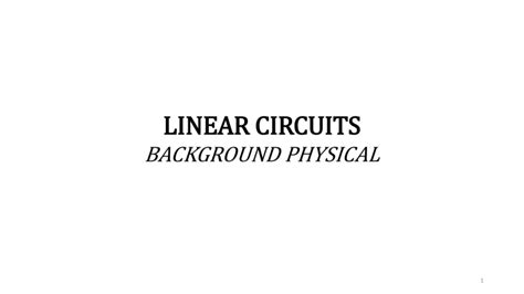 Linear Circuits And Background Physics