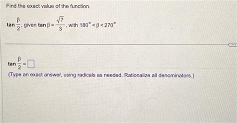 Solved Find the exact value of the function В tan given tan Chegg com
