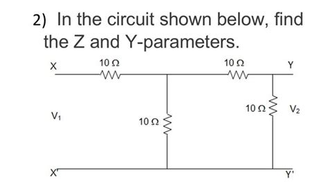In The Circuit Shown Below Find The Z And Chegg