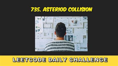 735 Asteroid Collision Leetcode Problem Of The Day Youtube