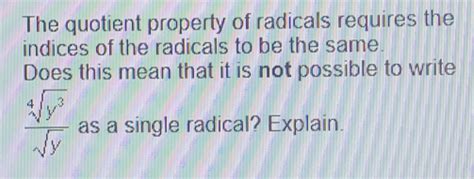 solved the quotient property of radicals requires the indices of the
