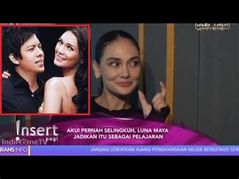 LUNA MAYA AKUI PERNAH SELINGKUH SAAT BERPACARAN DENGAN ARIEL NOAH ~ Gosip Artis Hari Ini - YouTube