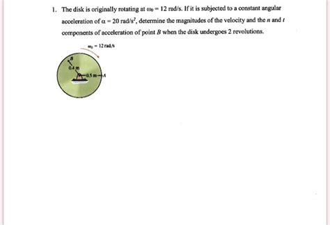 Solved The Disk Is Originally Rotating At Ï‰ 12 Rads If It Is Subjected To A Constant