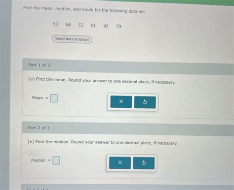 Find The Mean Median And Mode For The Following Data Set52 64 52 91 4