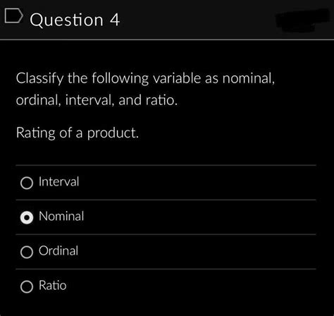 solved question 4 classify the following variable as nominal ordinal