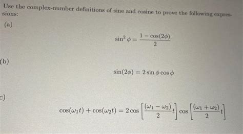 Solved Use The Complex Number Definitions Of Sine And Cosine Chegg Com