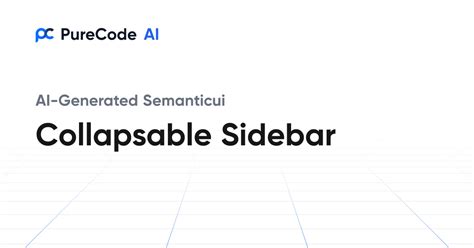 Build Great Semantic Ui Collapsable Sidebar Designs With Ai