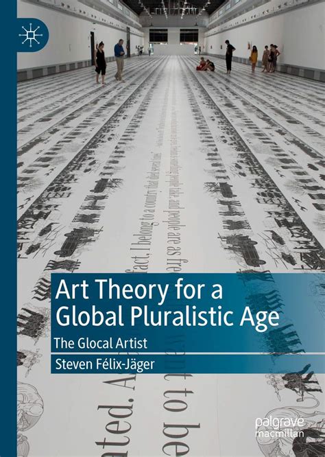 Art Theory For A Global Pluralistic Age The Glocal Artist By Steven