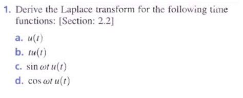 Solved Derive The Laplace Transform For The Following Chegg