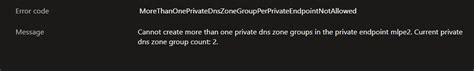 Error Code Morethanoneprivatednszonegroupperprivateendpointnotallowed