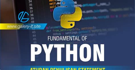 Aturan Penulisan Statement Pada Python Belajar Python Dasar Galery IT