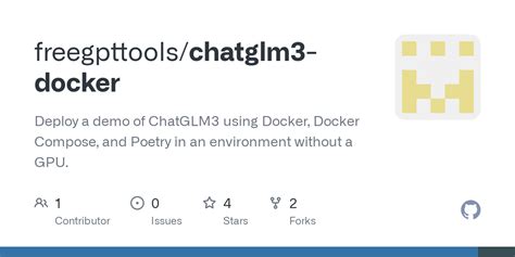github freegpttools chatglm3 docker deploy a demo of chatglm3 using