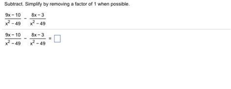 solved subtract simplify by removing a factor of 1 when