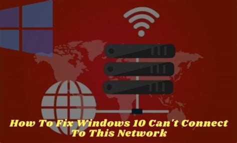 10 Ways To Fix Windows 10 Can T Connect To This Network 2025 Technadvice