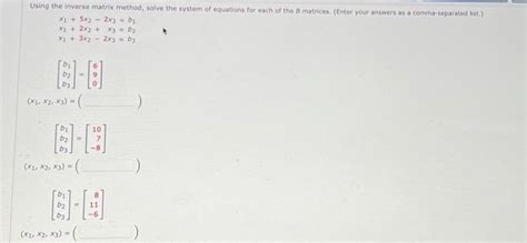 Solved Using The Inverse Matrix Method Solve The System Of Chegg Com