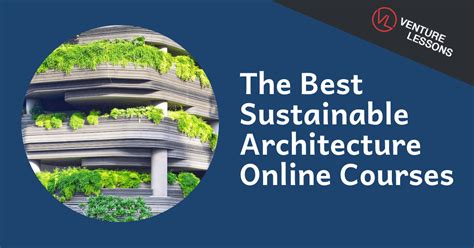 The Best Sustainable Architecture Online Courses Venture Lessons