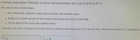 [answered] a chemist must prepare 750 0 ml of sodium hydroxide solution