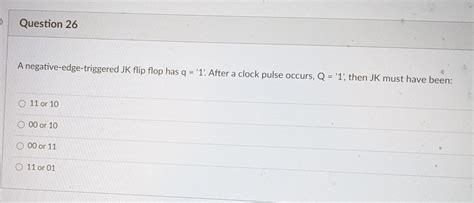 solved question 26 a negative edge triggered jk flip flop
