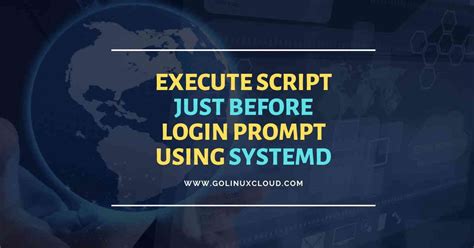 How To Run Script With Systemd Right Before Login Prompt In Centosrhel