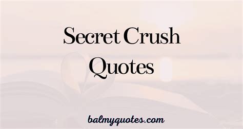 25 Secret Crush Quotes Express Your Feelings With These Romantic Word