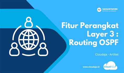 Fitur Perangkat Layer 3 Routing Ospf Artikel Cloud Aja