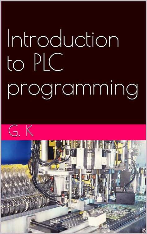 introduction to plc programming ebook k g kindle store