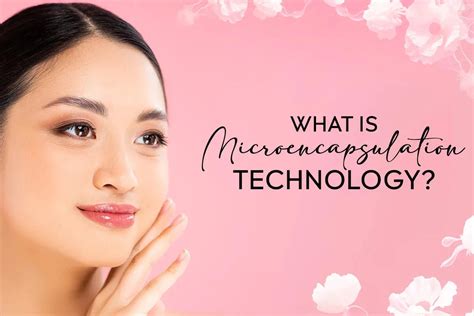 What Is Microencapsulation Technology In Cosmetics Born16