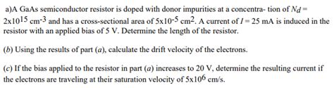 Solved A A Gaas Semiconductor Resistor Is Doped With Donor