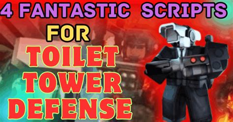 4 Fantastic Roblox Scripts For Toilet Tower Defense