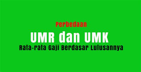 Perbedaan Umr Dan Umk And Rata Rata Gaji Berdasar Lulusannya Idxstock