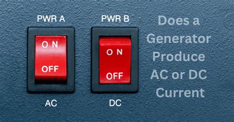 Does A Generator Produce AC Or DC Current Decoding Generators