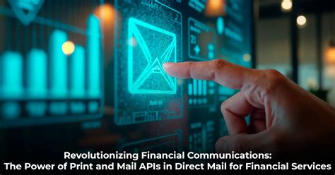 Revolutionizing Financial Communications The Power Of Print And Mail